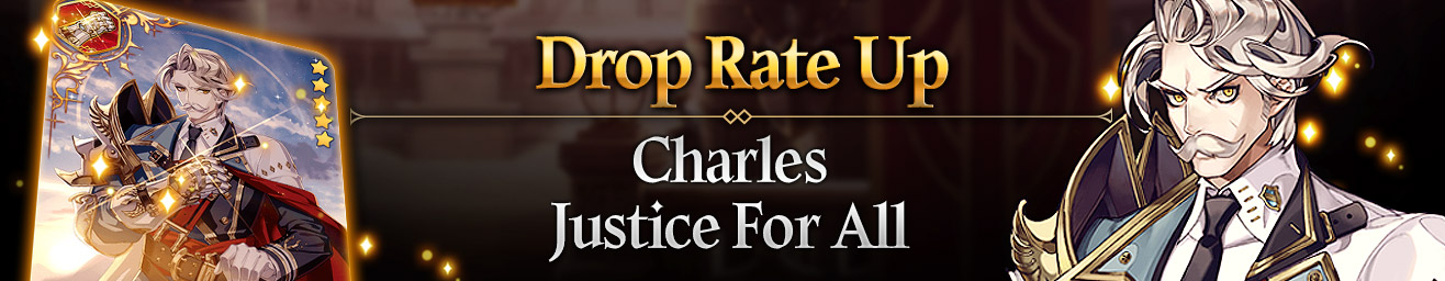 Charles & Justice for All Drop Rate Up