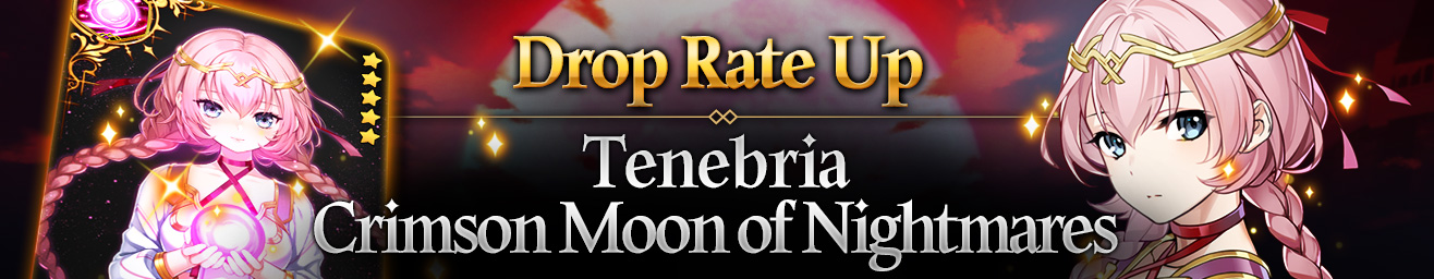 Tenebria & Crimson Moon of Nightmares Drop Rate Up